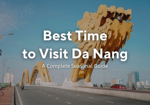 Best Time to Visit Da Nang: Weather, Festivals & Travel Tips for 2026 ...